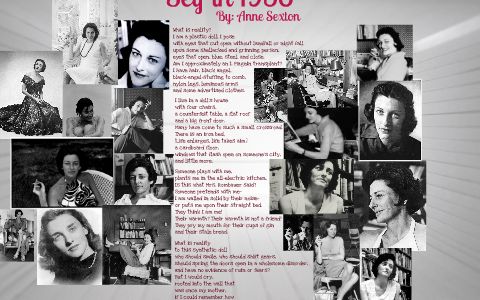 Self in 1958 By: Anne Sexton by Brenda Renderos on Prezi