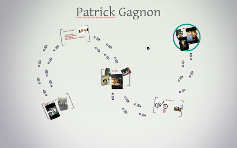 Patrick Gagnon by bob bob on Prezi