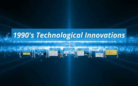 1990's Technological Innovations by Maiti Lynch on Prezi