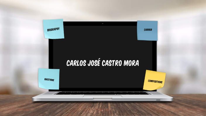 Carlos José Castro Mora by fabi021 aguilar on Prezi