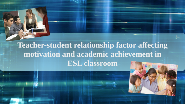 Teacher-student relationship factor affecting motivation and academic ...