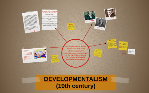 DEVELOPMENTALISM (19th century) by Vanessa Basilona on Prezi