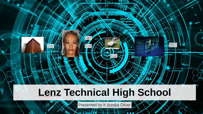 Lenz Technical High School by Annika Oliver on Prezi