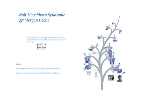 Wolf-Hirschhorn Syndrome by Morgan Hecht on Prezi