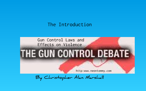 Gun Control Laws Effects on Violence by Christopher Marshall on Prezi