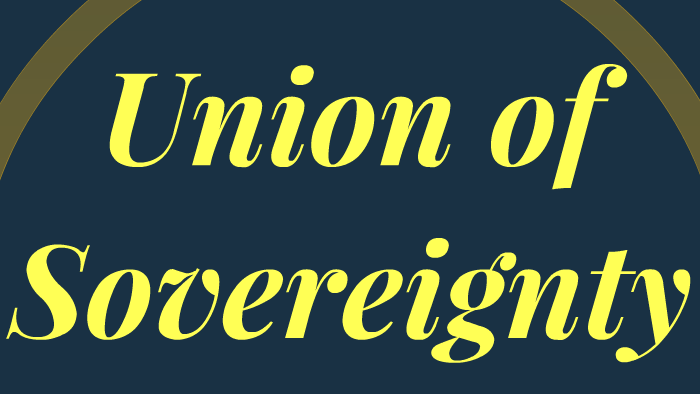 Union of Sovereignty by Madi Schultz on Prezi