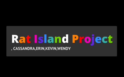 Rat island project by Kevin Spicer on Prezi