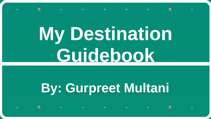 My Destination Guidebook by gidhd ndjd on Prezi