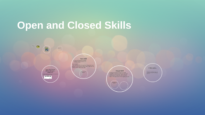 Open and Closed Skills by callum patmore on Prezi