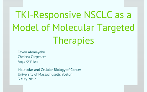TKI-Responsive NSCLC as a Model of Molecular Targeted Therapies by Anya ...