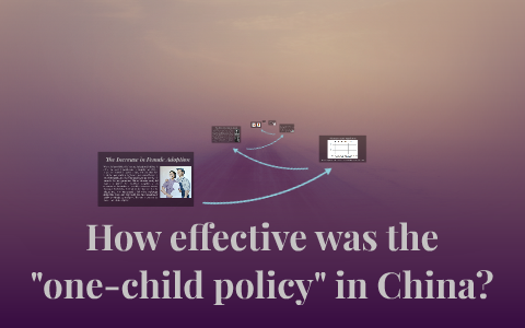 How effective was the "one-child policy" in China? by Mai Nguyen on Prezi