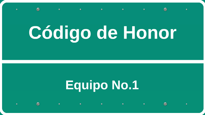 Código de Honor by Maylin Mejia on Prezi Next