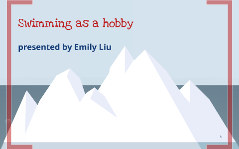 Oral presentation - my swimming hobby by Emily Liu on Prezi