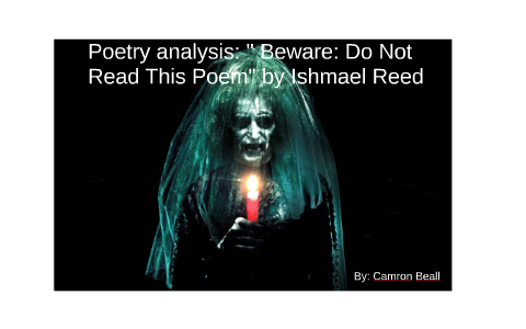Poetry analysis: " Beware: Do Not Read This Poem" by Camron by Camron ...