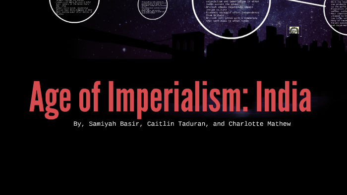 Age of Imperialism: India by Caitlin Taduran on Prezi