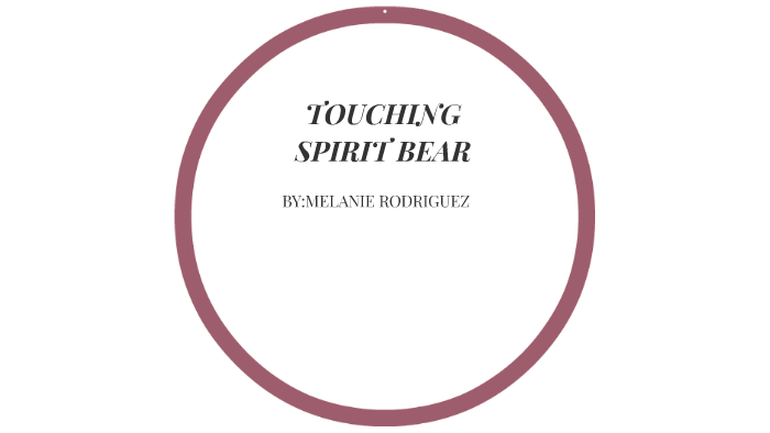 TOUCHING SPIRIT BEAR by Mrs. Ryan on Prezi