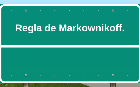 Regla de Markownikoff. by Laura Alejandra Mateus Torres on Prezi