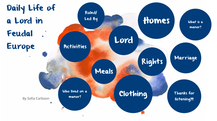 Daily Life of a Lord in Feudal Europe by Sofia Carlsson on Prezi