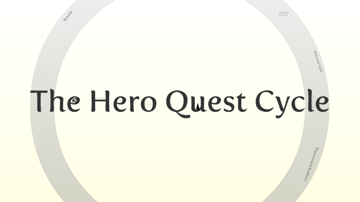 The Hero Quest Cycle by Ravi Panwar on Prezi