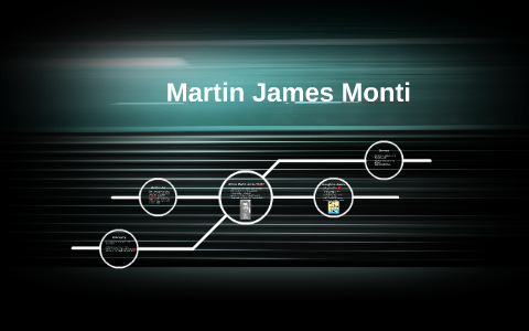 Martin James Monti by Carlton Richard on Prezi