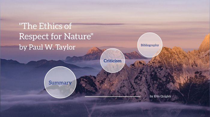 "The Ethics of Respect for Nature" by Erin Quigley on Prezi