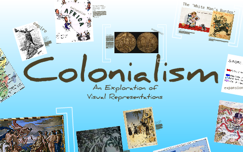Visual Representations of Colonialism by Andrew Fitzpatrick on Prezi