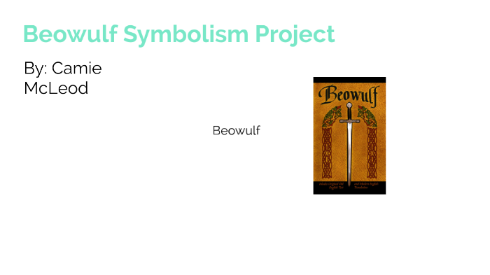 Beowulf Symbolism Project by camie mcleod on Prezi