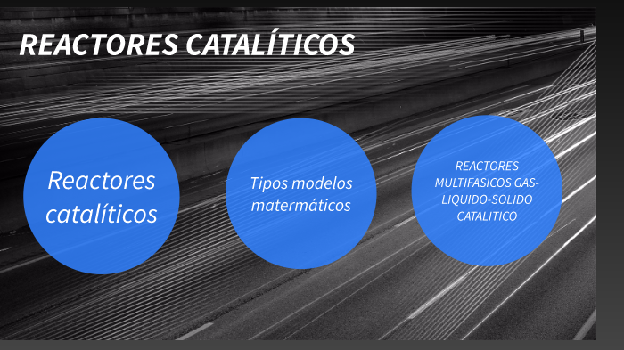 REACTOR CATALÍTICO DE LECHO FIJO by vicente guisado guisado on Prezi