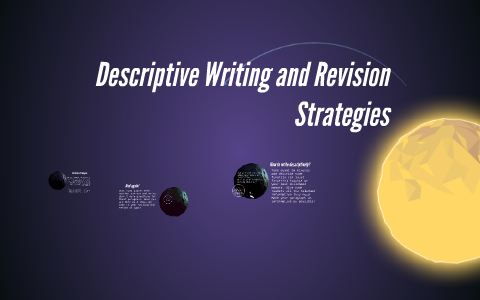 Descriptive Writing and Revision Strategies by Сава Колев on Prezi