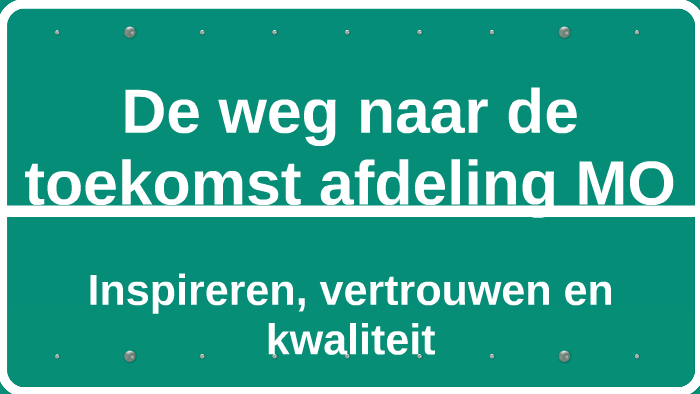 De weg naar de toekomst afdeling MO by D. Tihic on Prezi