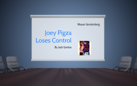 Joey Pigza Loses Control by Mason Gerstenberg on Prezi