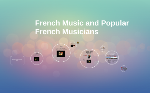 French Musicians through the Ages. by Carly Gerard on Prezi