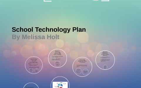 School Technology Plan by Melissa Holt on Prezi