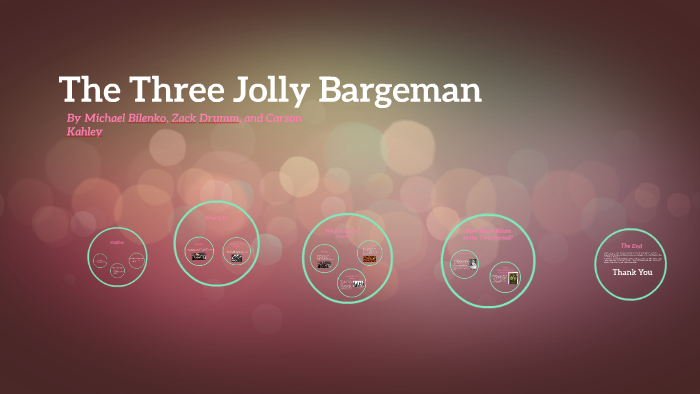 The Three Jolly Bargeman by Michael Bilenko on Prezi