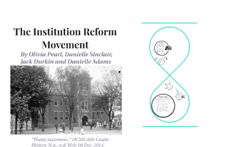 The Institution Reform Movement by Olivia Pearl on Prezi