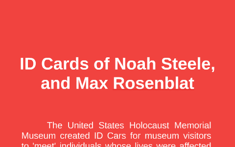 Max Rosenblat, and Noah Steele's ID Cards by Nolan Steelio on Prezi
