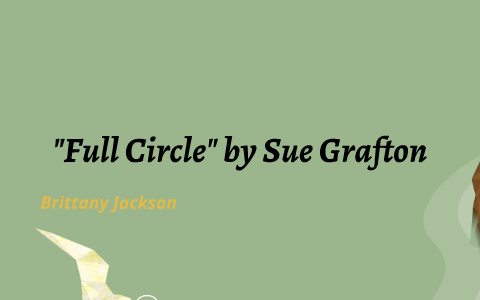 "Full Circle" by Sue Grafton by brittany jackson on Prezi