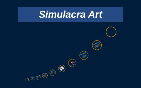 Simulacra Art by Sam Mercaldo on Prezi