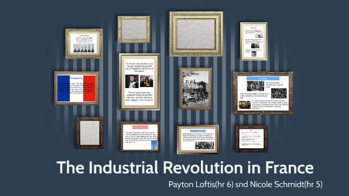 Industrial Revolution in France by Payton Loftis on Prezi