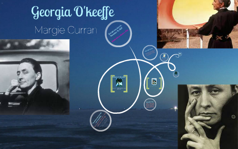 Georgia O'keeffe by Margie Curran on Prezi
