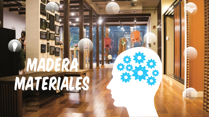 madera by Tati Villada ʚïɞ on Prezi