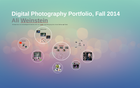 Digital Photography Portfolio, Fall 2014 by Alison Weinstein on Prezi