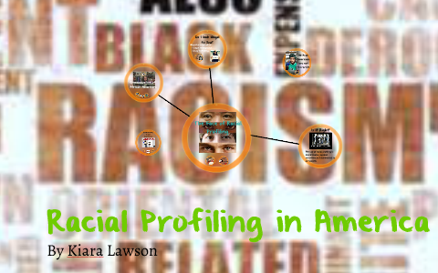 Racial Profiling in America by Kiara Lawson on Prezi