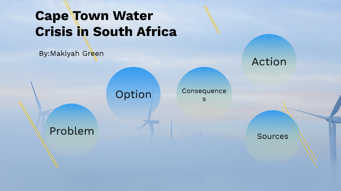 Cape Town South Africa Water Crisis by Makiyah Green on Prezi