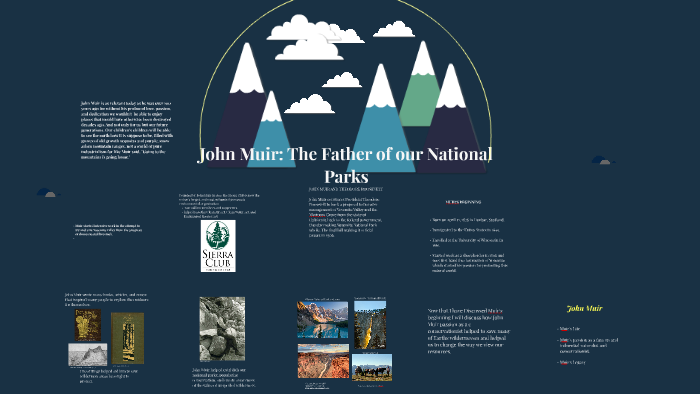 John Muir: The Father of our National Parks by Sierra Henry on Prezi