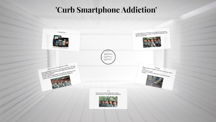 'Curb Smartphone Addiction' by Tina Le on Prezi