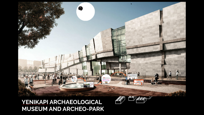 YENIKAPI ARCHAEOLOGICAL MUSEUM AND ARCHEO-PARK by Anwar sar on Prezi