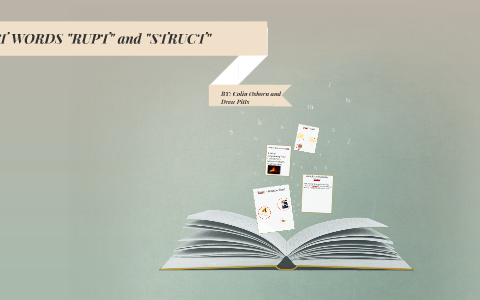 ROOT WORDS "RUPT" and "STRUCT" by Colin Osborn on Prezi