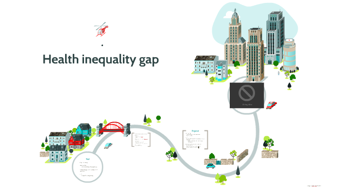 Health inequality gap by Ana Julia on Prezi