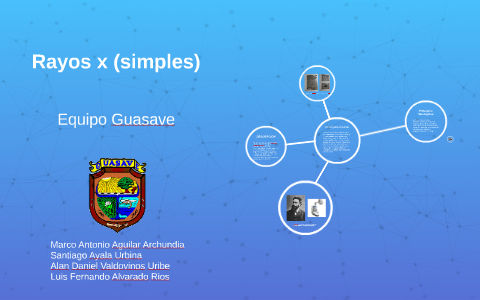 Rayos x (simples) by Fernando Alvarado on Prezi